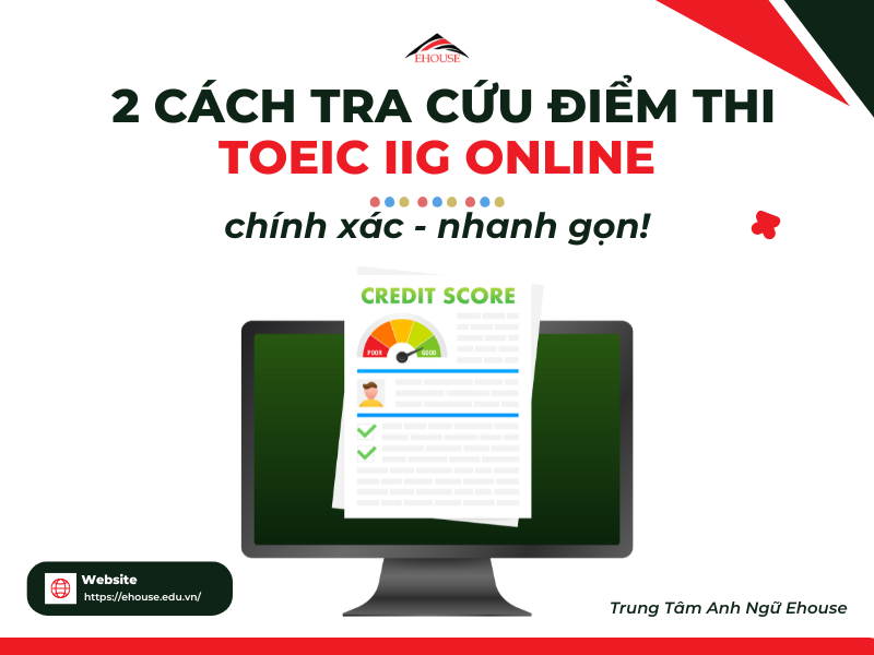 Hướng dẫn chi tiết 2 cách tra cứu điểm thi TOEIC IIG tại nhà nhanh ...