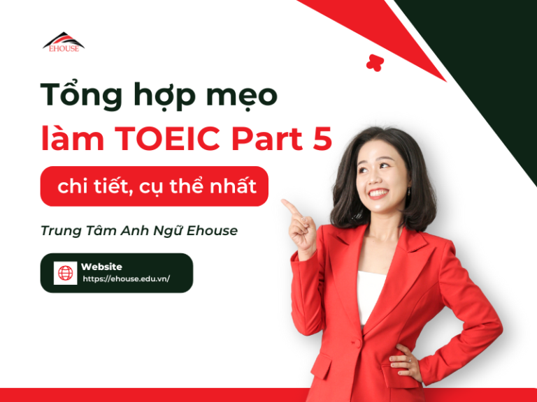Tổng hợp mẹo thi TOEIC full 7 phần chi tiết nhất: Cách ôn tập để đạt 900+ Toeic