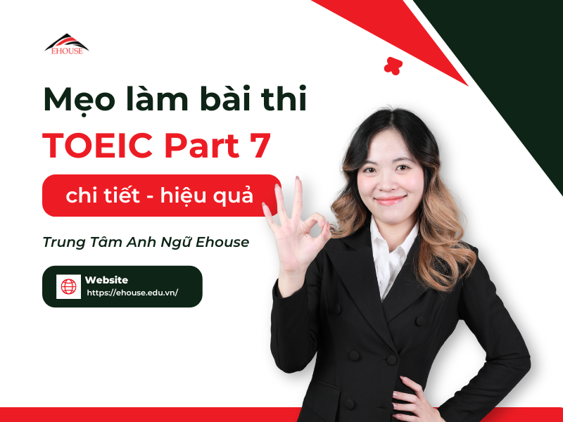 Tổng hợp mẹo thi TOEIC full 7 phần chi tiết nhất: Cách ôn tập để đạt 900+ Toeic